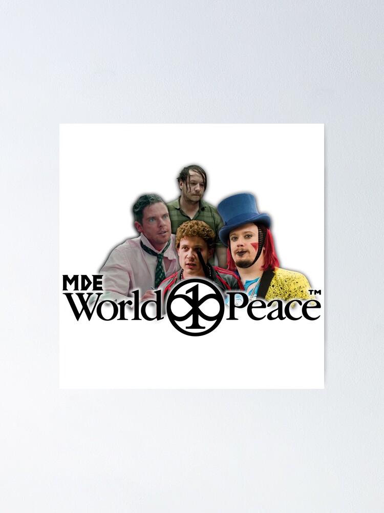 "MDE World Peace " Poster for Sale by AnvilBlokey89 | Redbubble