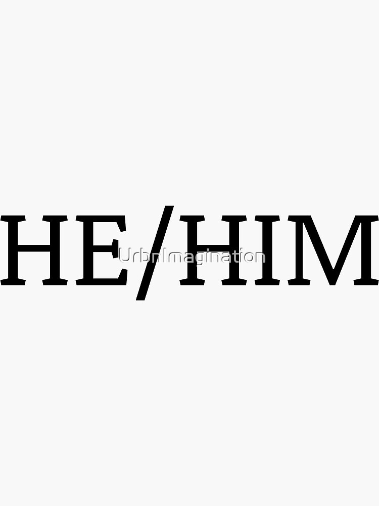 "He/Him" Sticker for Sale by UrbnImagination | Redbubble
