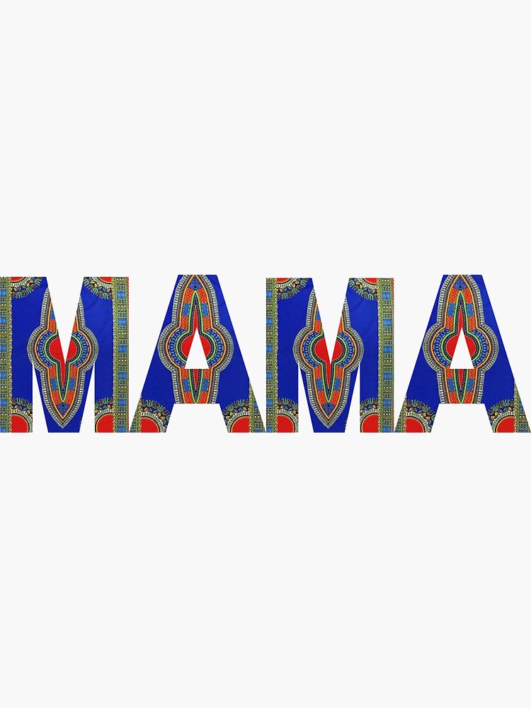 "Mama,African Pattern, Motivational." Sticker for Sale by Jelorlimited ...