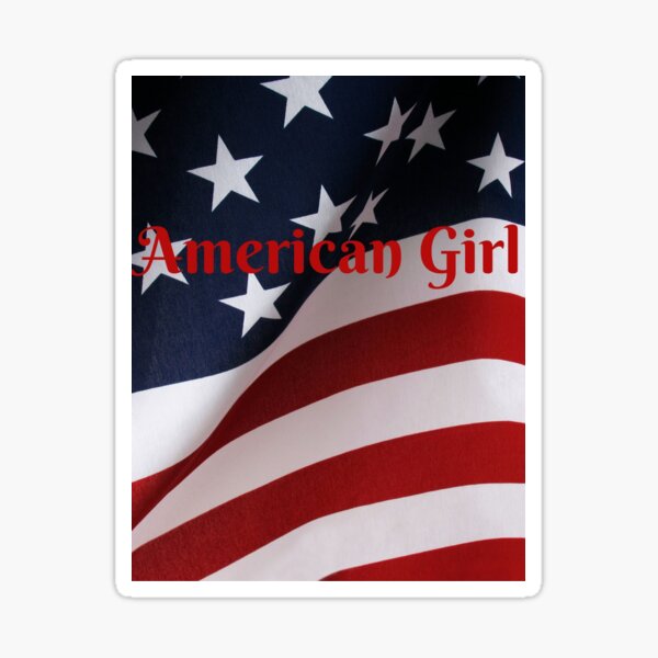 "American Girl" Sticker for Sale by JZCustom-2022 | Redbubble