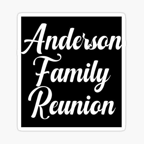 "Anderson Family Reunion" Sticker for Sale by Pstawicki | Redbubble