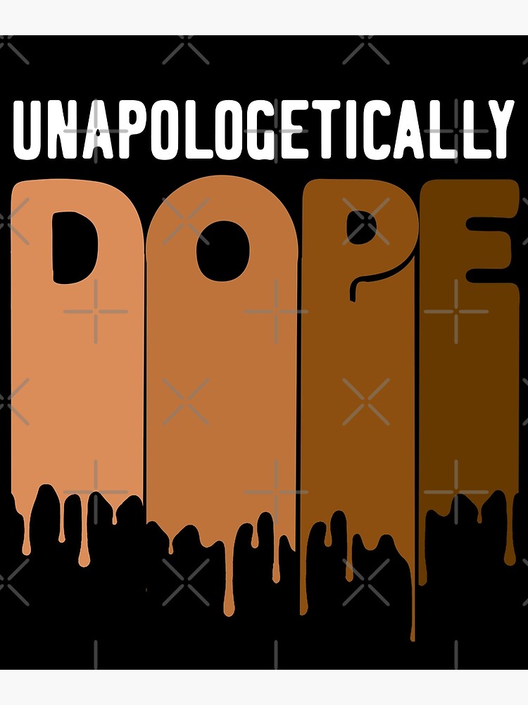 "Unapologetically Dope Black History Month Melanin" Poster for Sale by ...