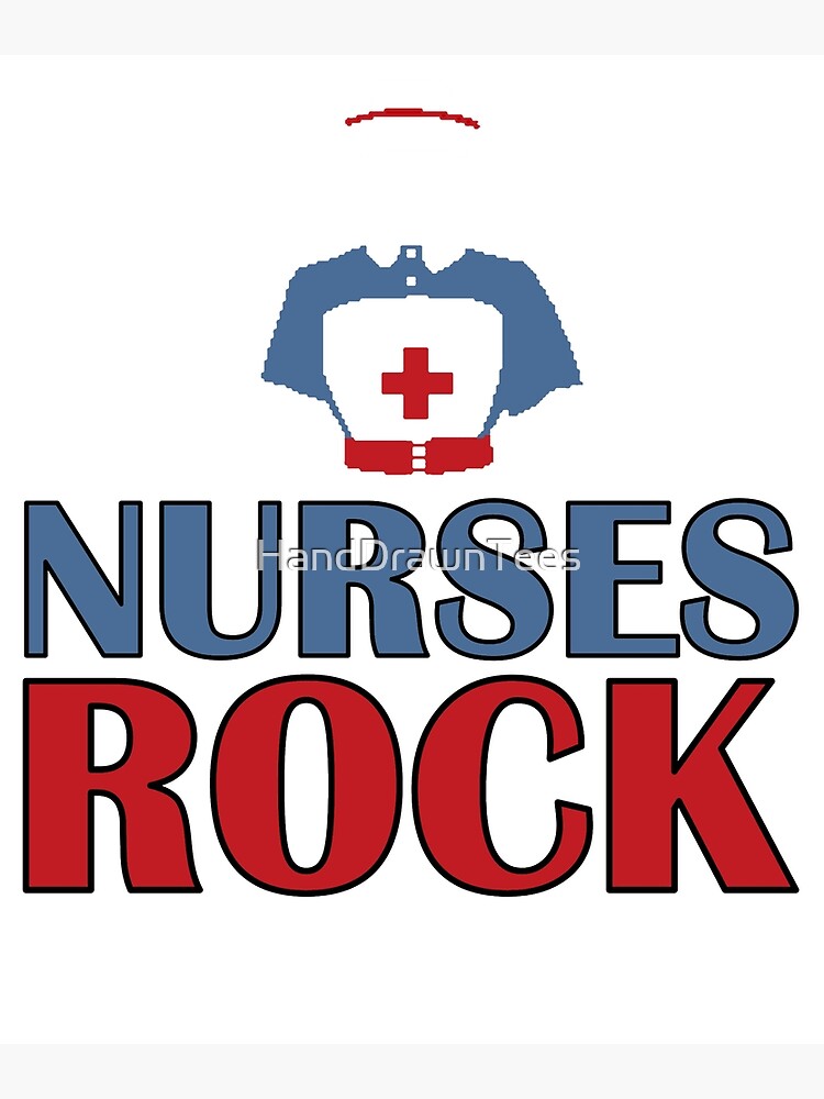 "Nurses Rock" Poster by HandDrawnTees | Redbubble