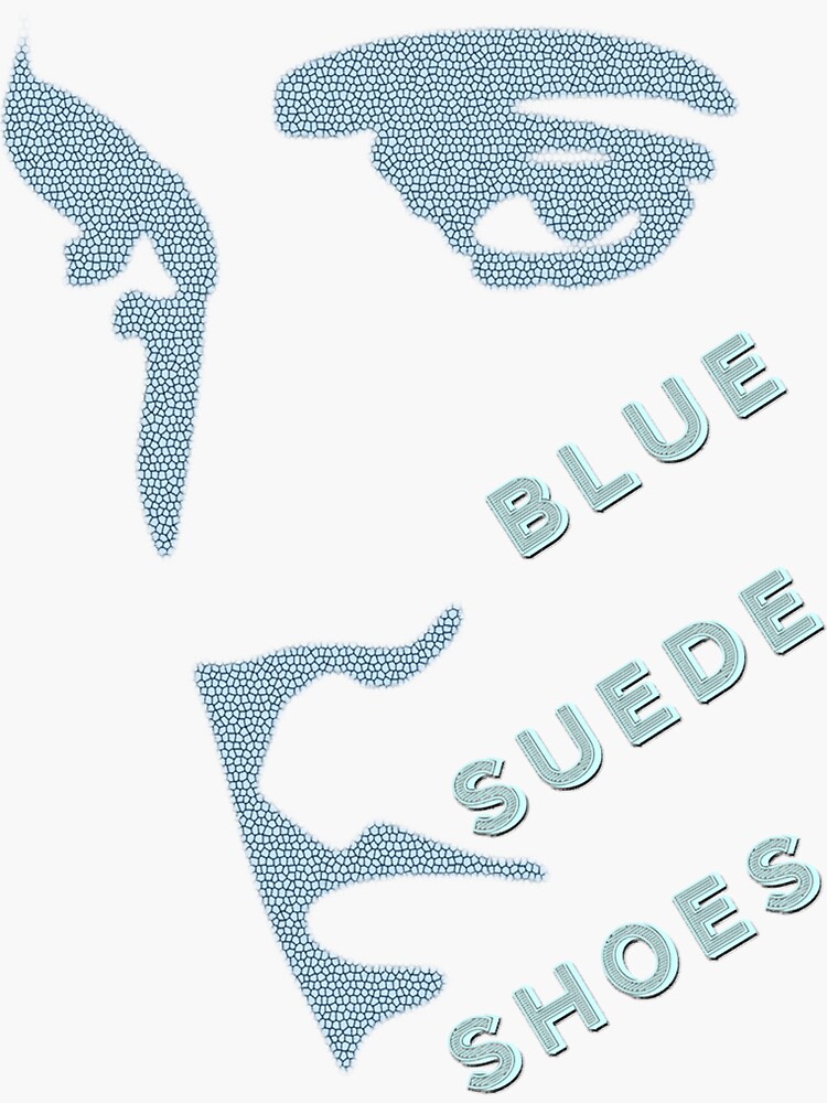"Blue Suede" Sticker by loganwofl1 | Redbubble