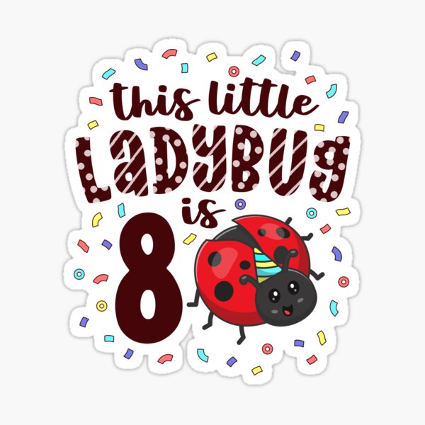 "This Little Ladybug Is 8 Years Old 8th Birthday Party Outfit" Sticker ...