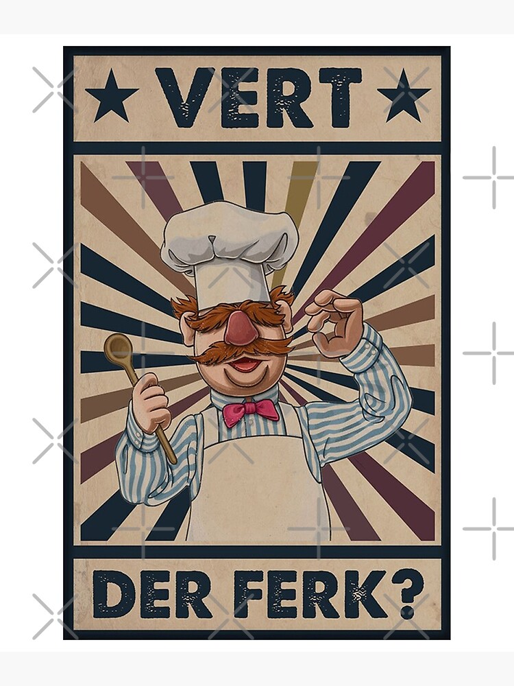 "Swedish Chef Vert Der Ferk Vintage" Poster for Sale by StewartLehner ...