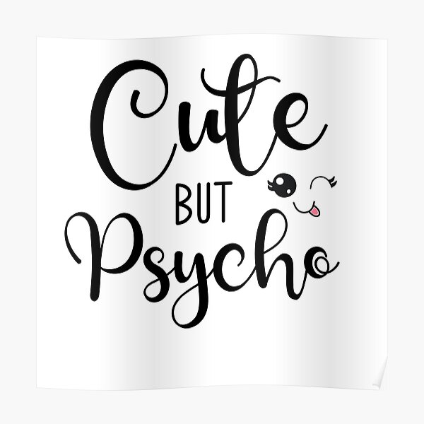 "Cute but psycho a funny humorous design art work typography wording ...