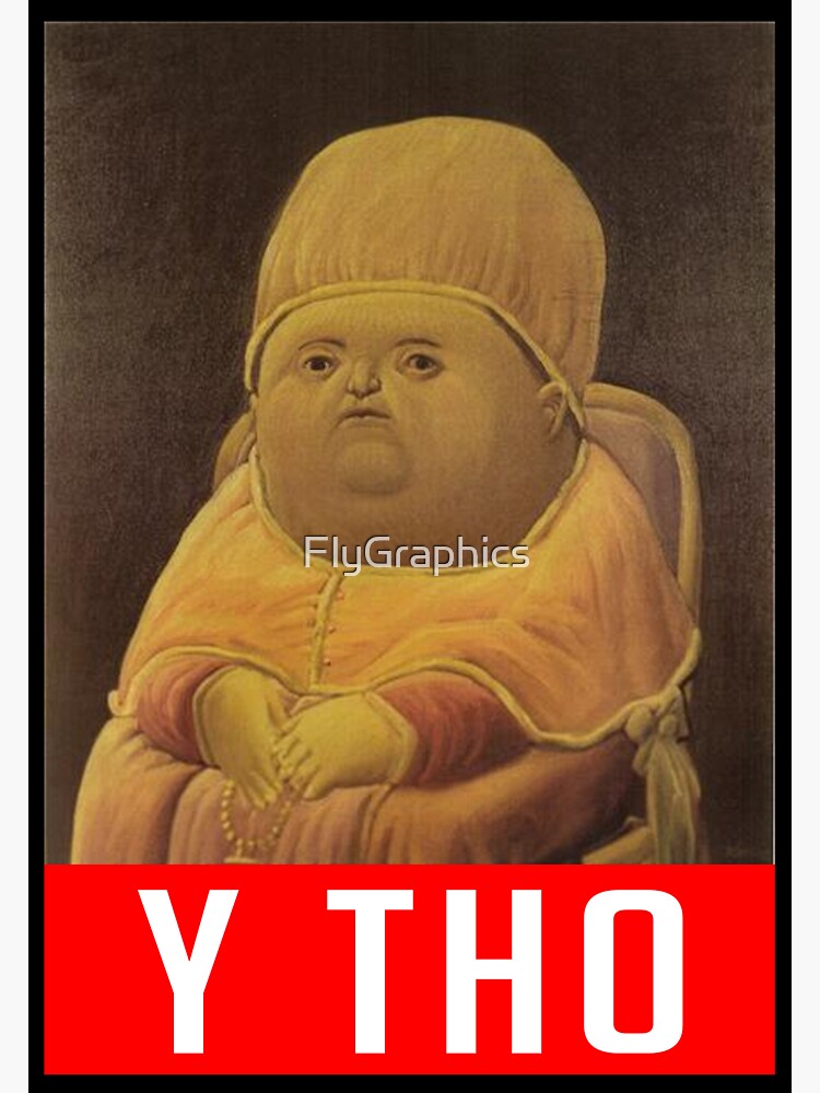 "y tho meme" Sticker for Sale by FlyGraphics | Redbubble
