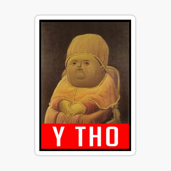 "y tho meme" Sticker for Sale by FlyGraphics | Redbubble