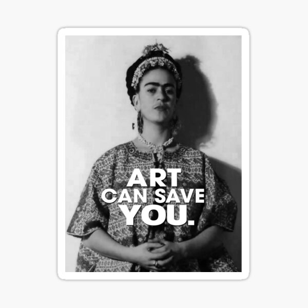 Pegatina «el arte puede salvarte regalo de la flor del arte de Frida ...
