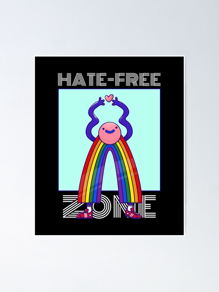 "Hate Free Zone" Poster for Sale by QueerZone0 | Redbubble