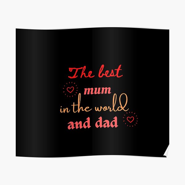 the Best Mum And Dad In The World Poster For Sale By Gallery85 the-best-mum-and-dad-in-the-world-poster-for-sale-by-gallery85