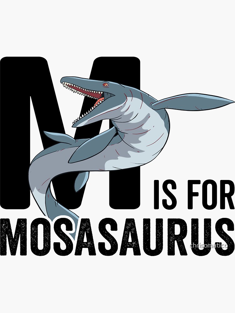 "M Is For Mosasaurus" Sticker for Sale by chrisomatico | Redbubble