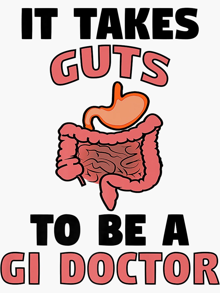 "IT TAKES GUTS TO BE GI DOCTOR FUNNY GASTROENTEROLOGIST GIFT" Sticker ...