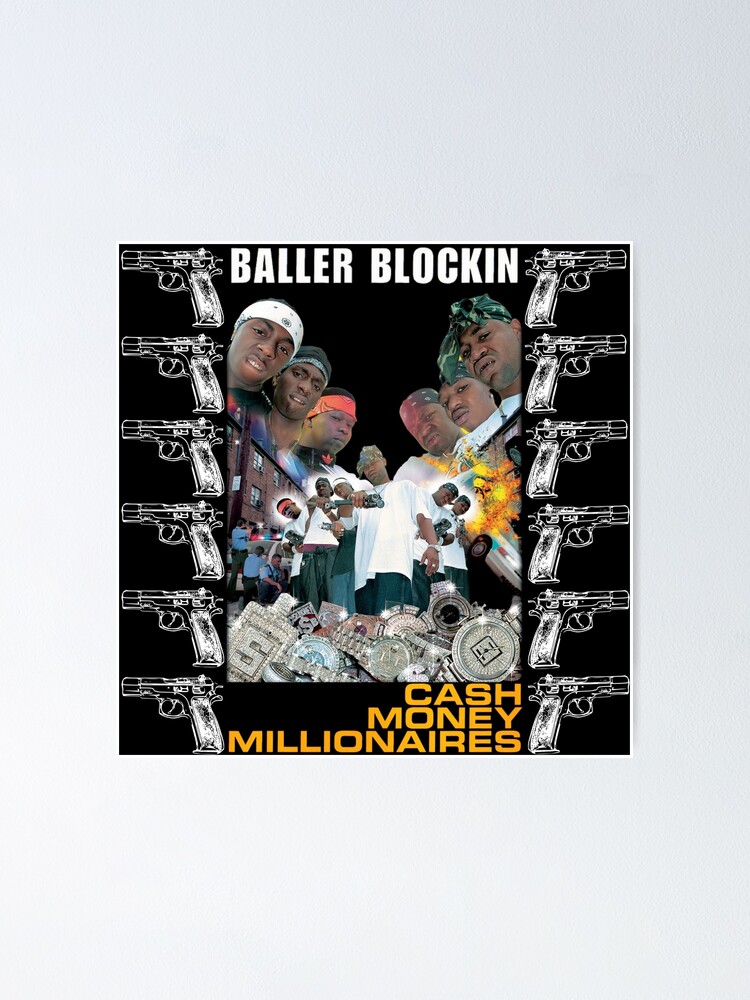 "Baller Blockin Cash Money Millionaires" Poster for Sale by Dremi-dri ...