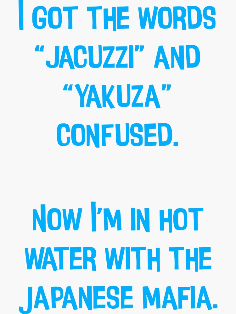 "I Got The Words "Jacuzzi" And "Yakuza" Confused. Funny Dad Jokes ...