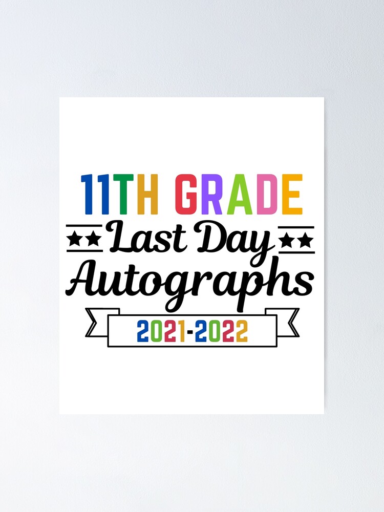 "11th Grade Last Day Autographs 2021-2022" Poster for Sale by ...