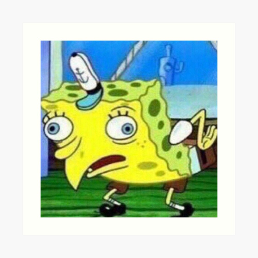 "Mocking Spongebob Meme" Art Print by memekween | Redbubble