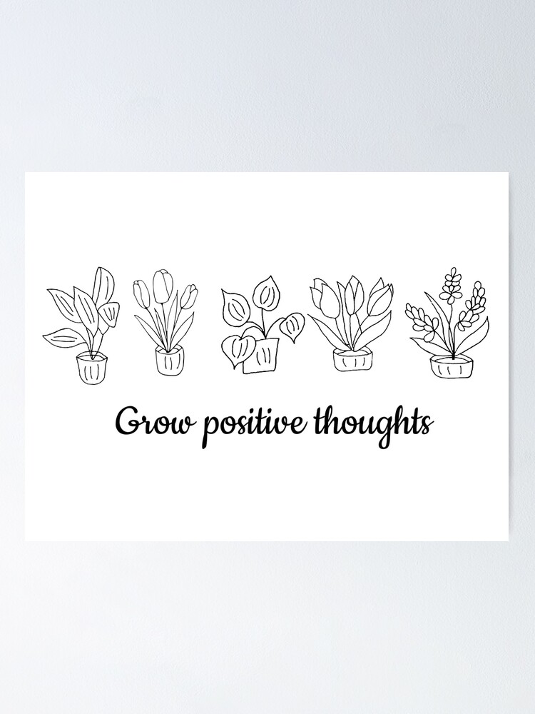 "Grow positive thoughts flowers" Poster for Sale by TasseCreative ...