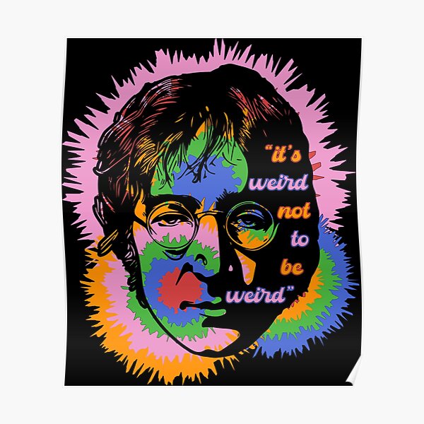 "It's weird not to be weird " Poster for Sale by v-nerd | Redbubble