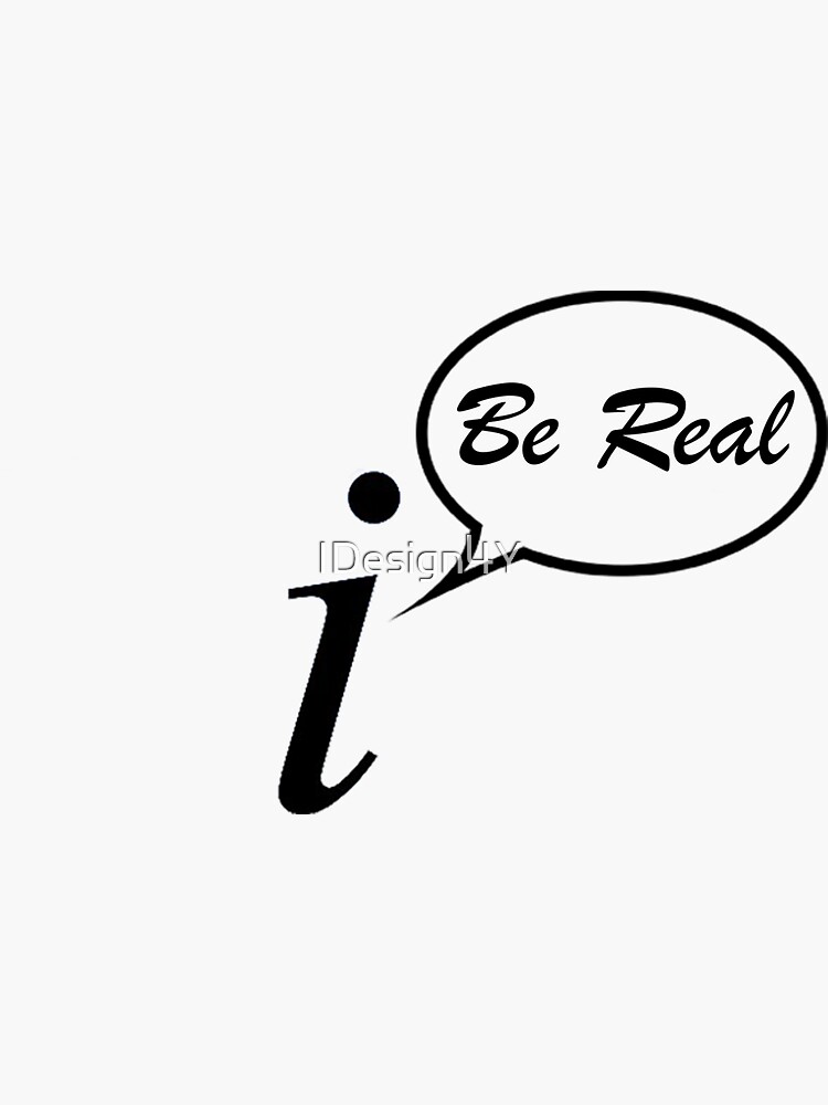 "BE REAL MEME" Sticker for Sale by IDesign4Y | Redbubble