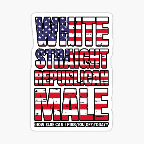 "White Straight Republican Male" Sticker for Sale by ARTBAHLOU | Redbubble