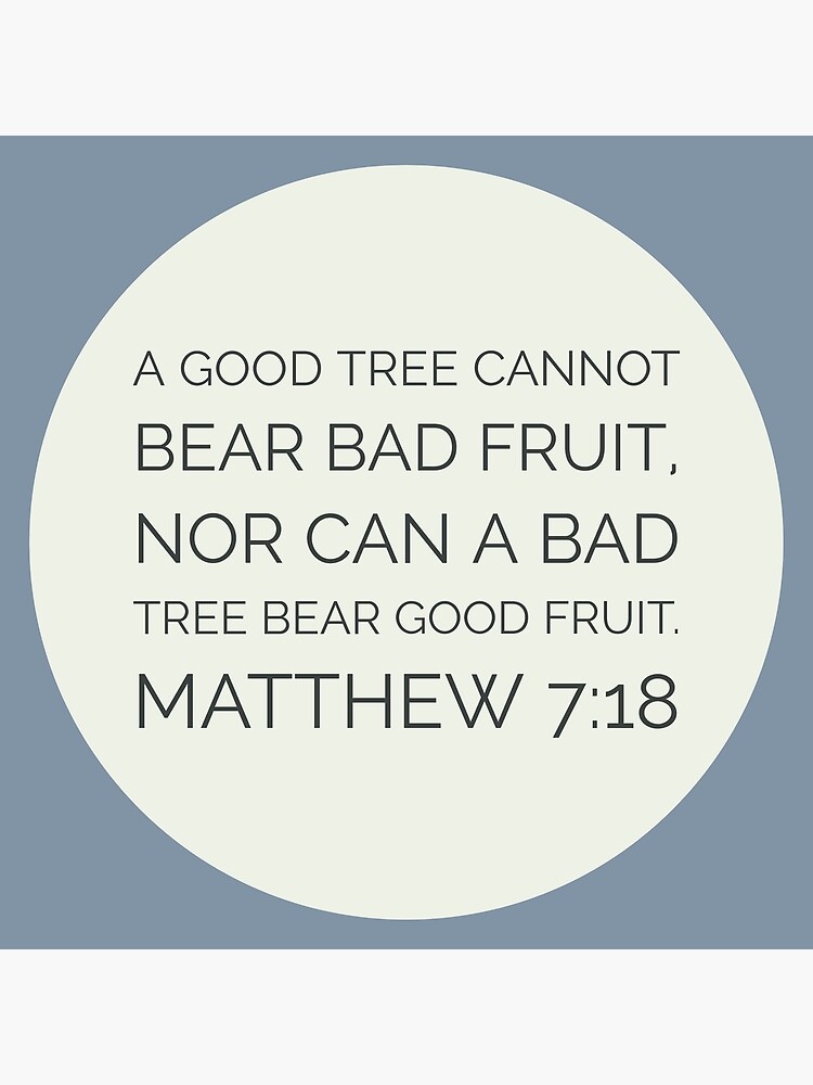 "Matthew 7 18 Bible Verse" Poster for Sale by Augustine98 | Redbubble
