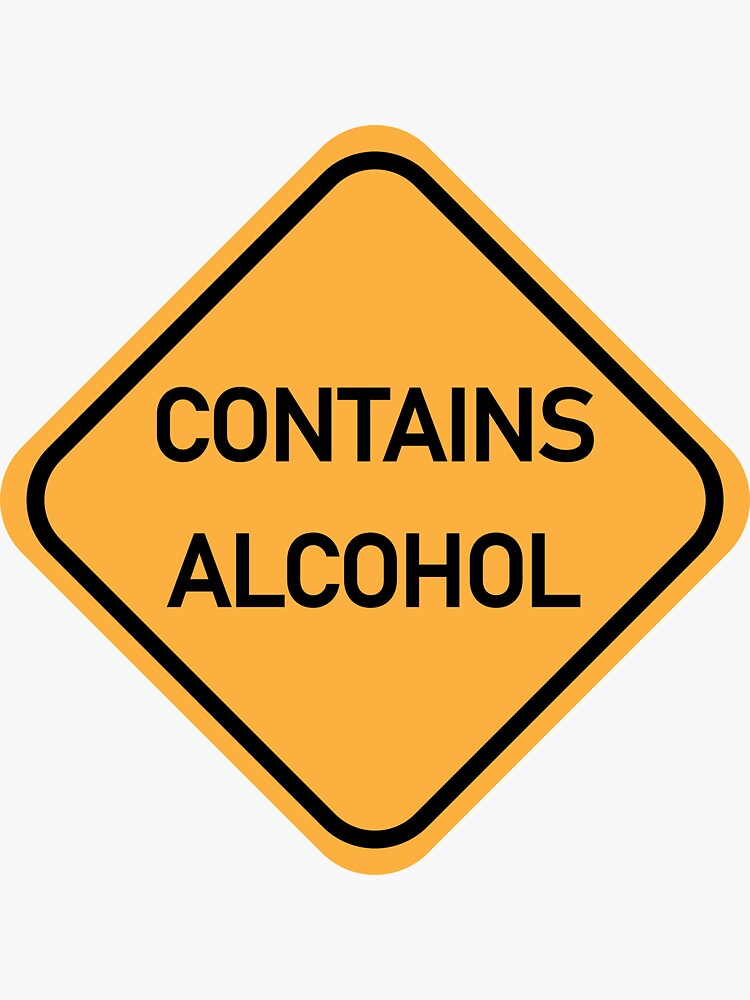 "CONTAINS ALCOHOL Funny Warning Sign" Sticker for Sale by ...