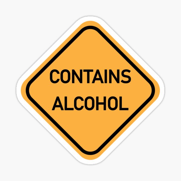 "CONTAINS ALCOHOL Funny Warning Sign" Sticker for Sale by ...