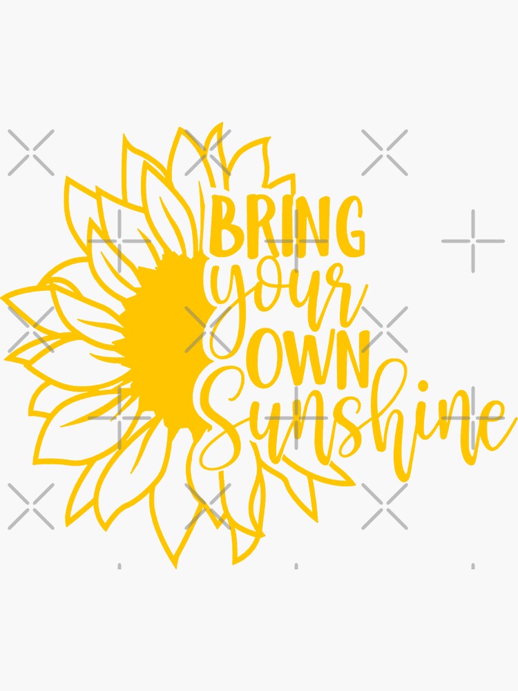 "Bring your own sunshine" Sticker for Sale by thebaig | Redbubble