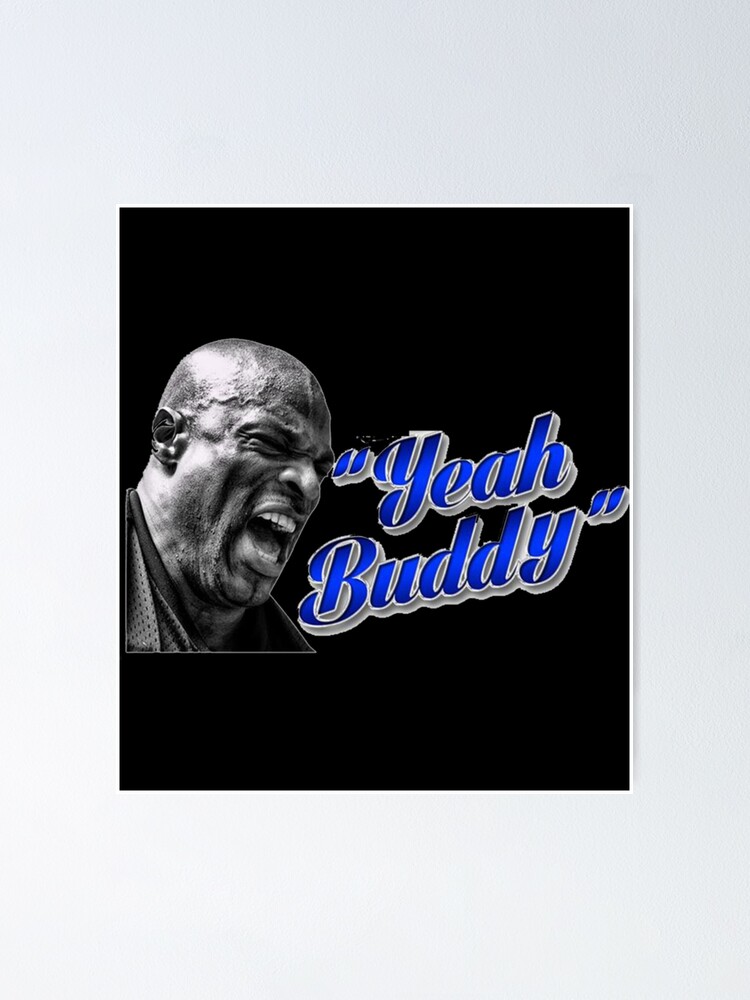 "Ronnie Coleman Yeah Buddy Essential T-Shirt" Poster for Sale by ...