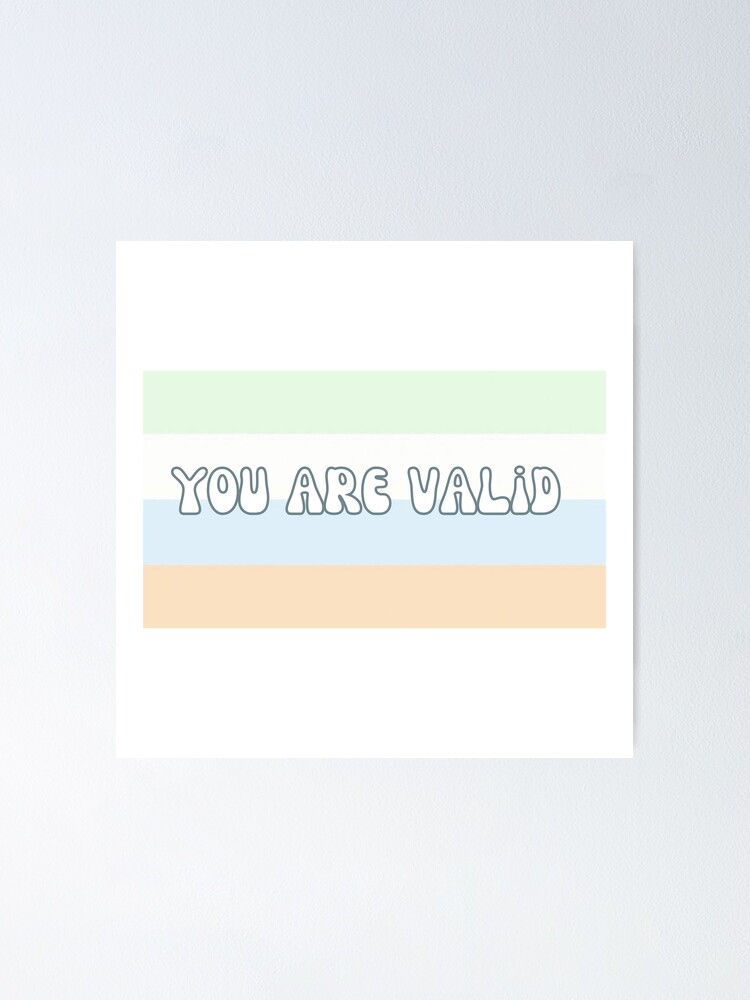 "You are valid unlabeled flag" Poster for Sale by Holly-berry-art ...