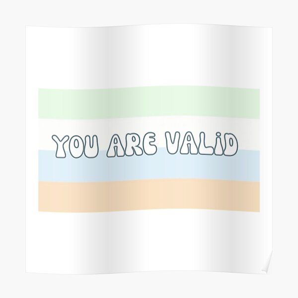 "You are valid unlabeled flag" Poster for Sale by Holly-berry-art ...