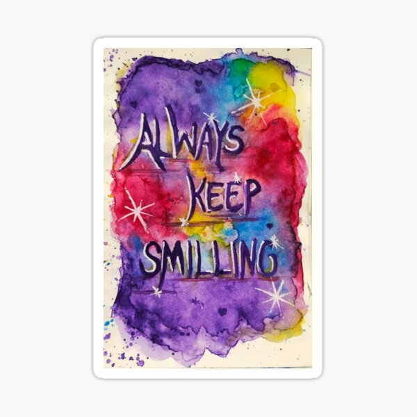 "Always keep smiling " Sticker for Sale by inspiredart31 | Redbubble