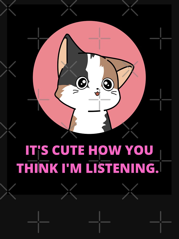 "Cute Insulting "Not Listening" Kitty Sticker / Art Print Sticker" T ...