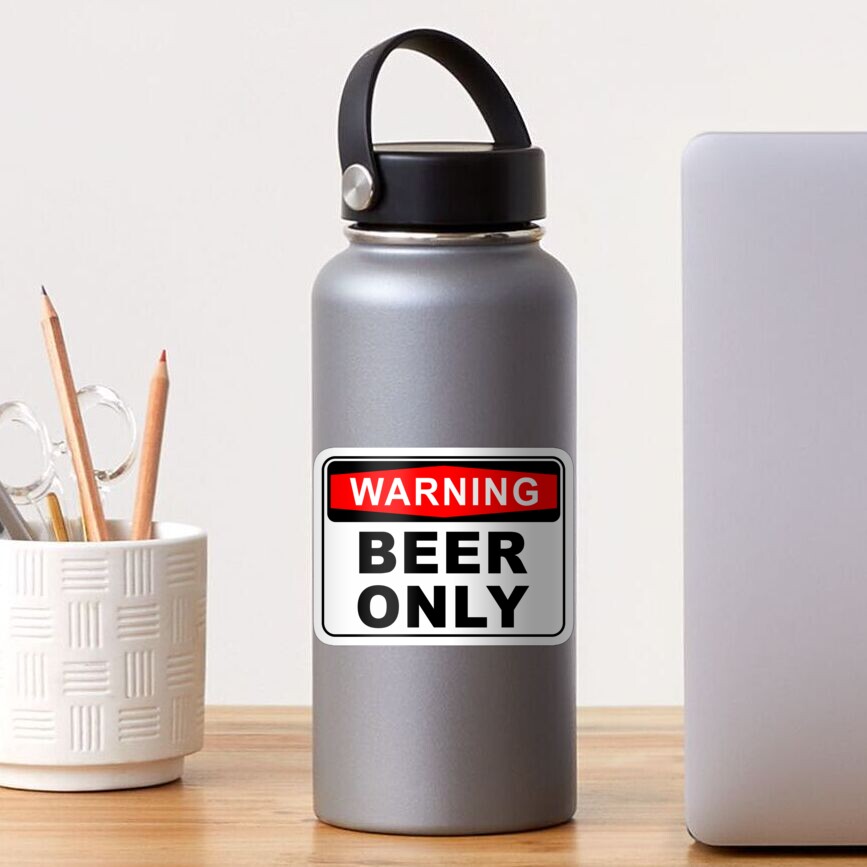 "BEER ONLY - FRIDGE WARNING SIGN STICKER" Sticker for Sale by Alma ...
