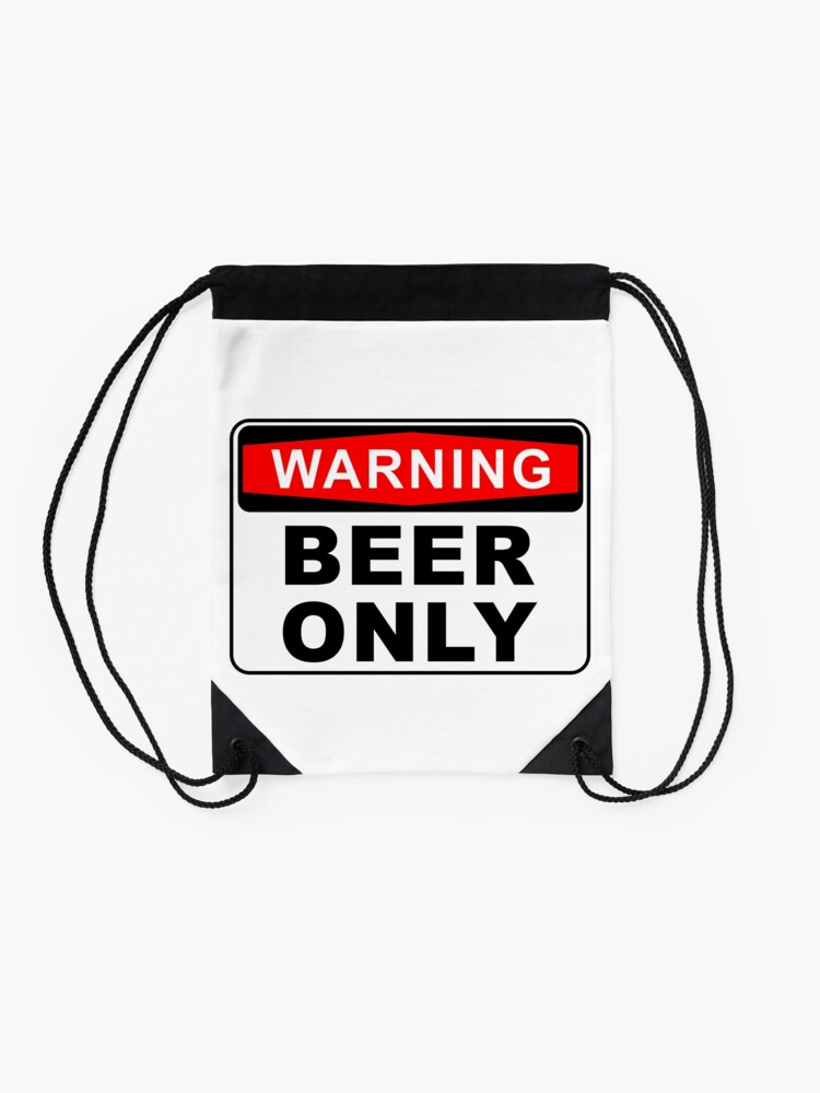 "BEER ONLY - FRIDGE WARNING SIGN STICKER" Drawstring Bag for Sale by ...