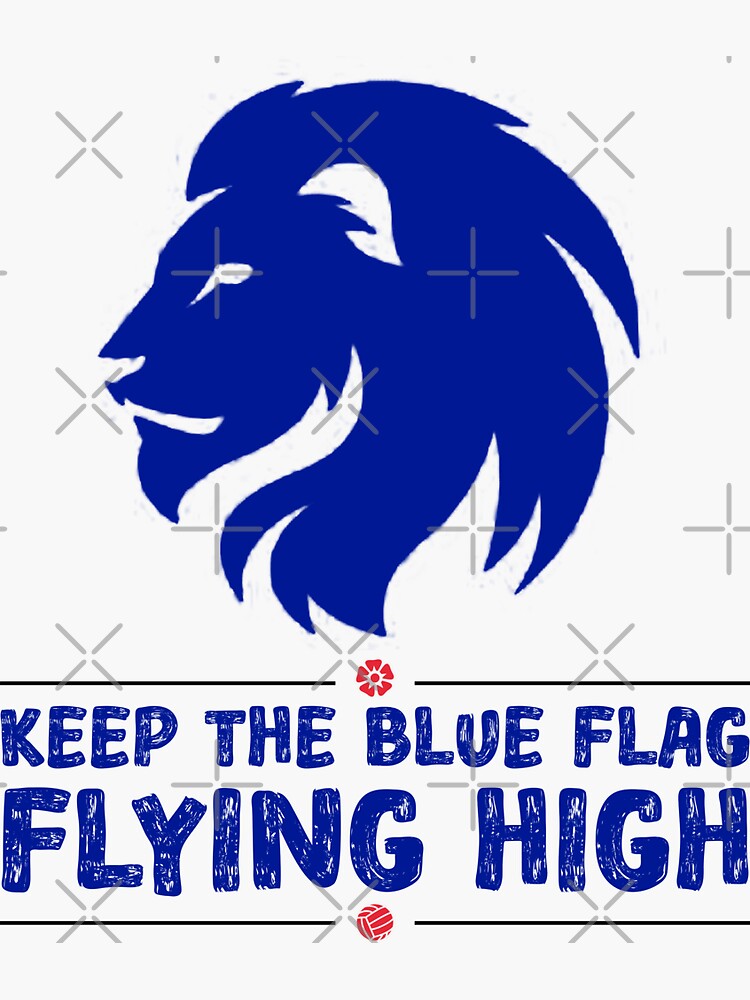 "Keep The Blue Flag Flying High" Sticker for Sale by Loveisfootball ...