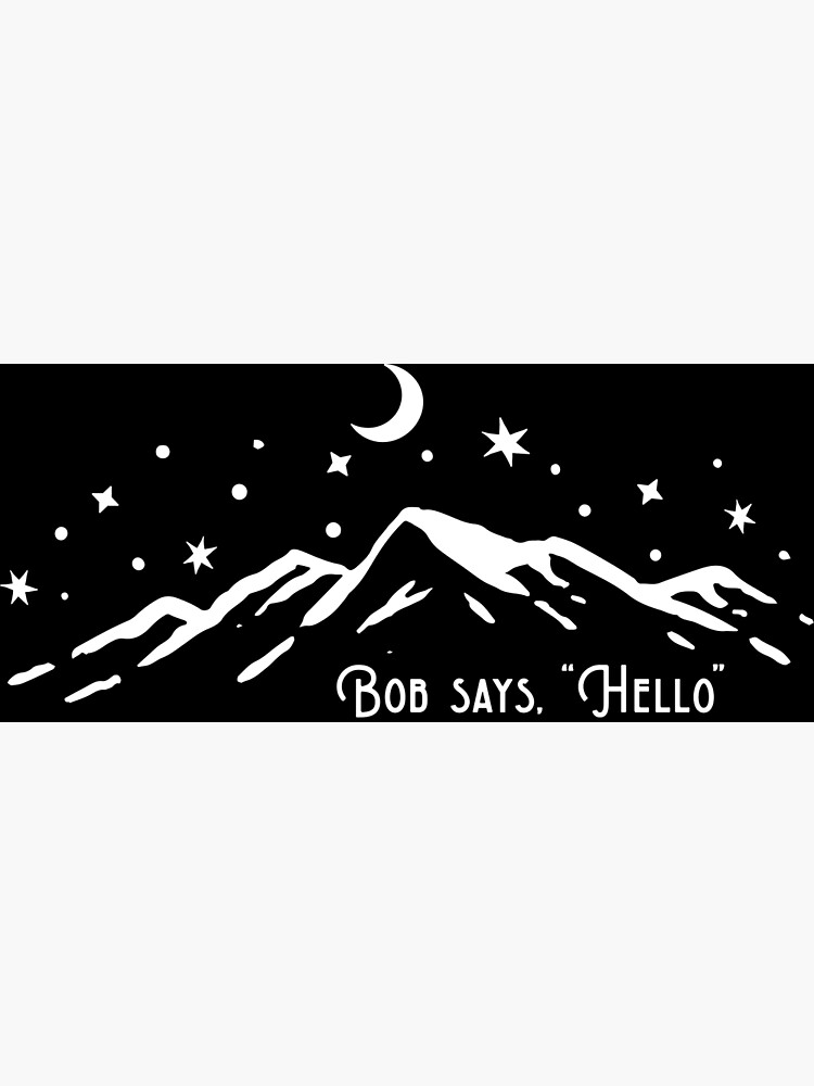 "Bob says, Hello" Poster for Sale by pixldust | Redbubble