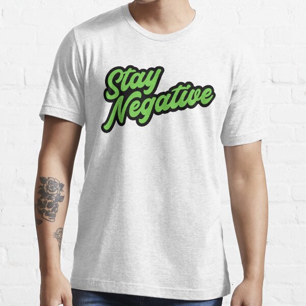 "Rosscreations Merch Ross Creations Stay Negative" T-shirt for Sale by ...