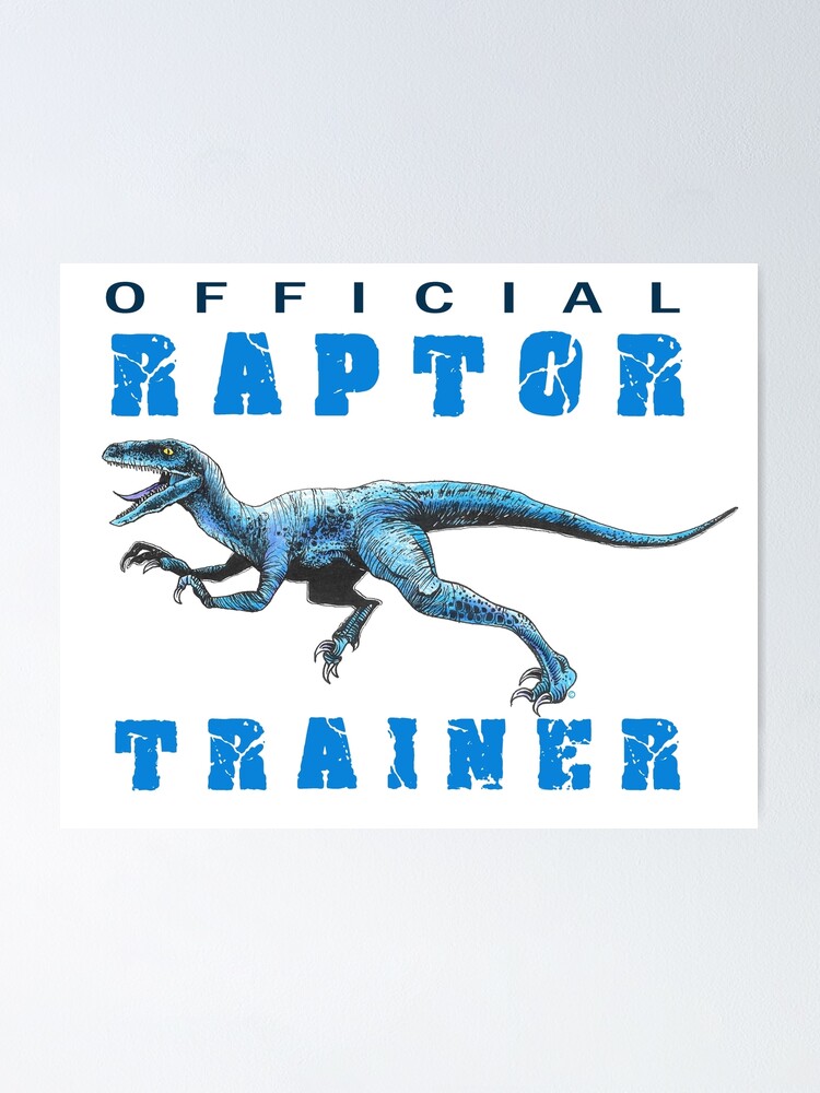 "Official Raptor Trainer Dinosaur Graphics" Poster for Sale by ...
