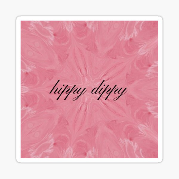 "Hippy Dippy" Sticker for Sale by lifeinspired4u | Redbubble