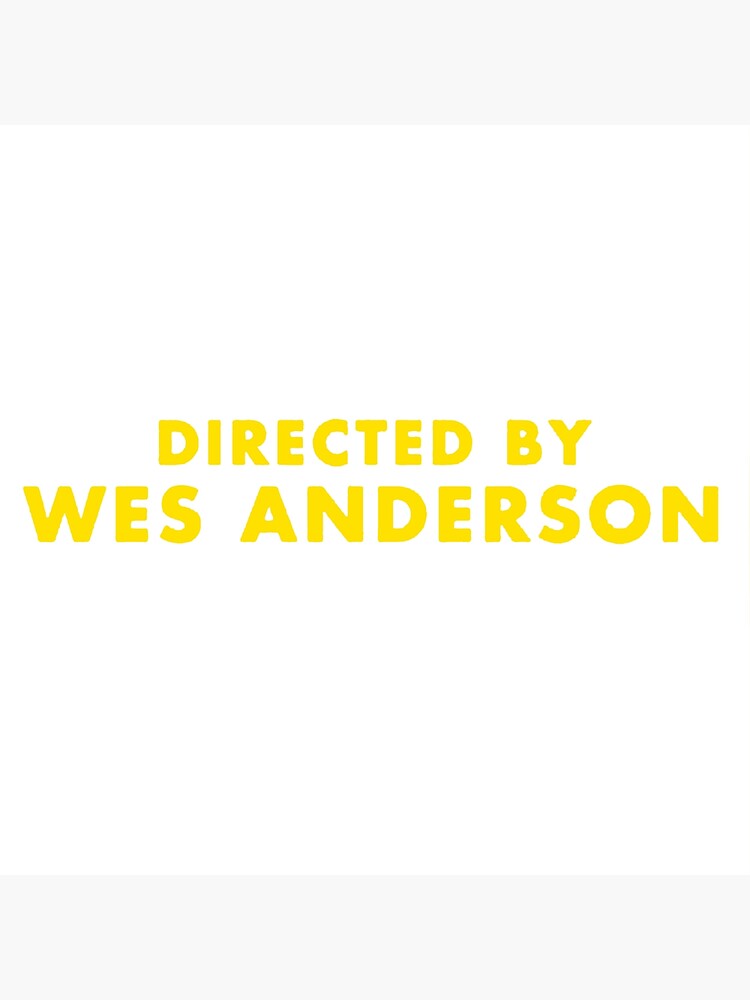 "Directed by Wes Anderson title screen" Poster for Sale by MatSat ...
