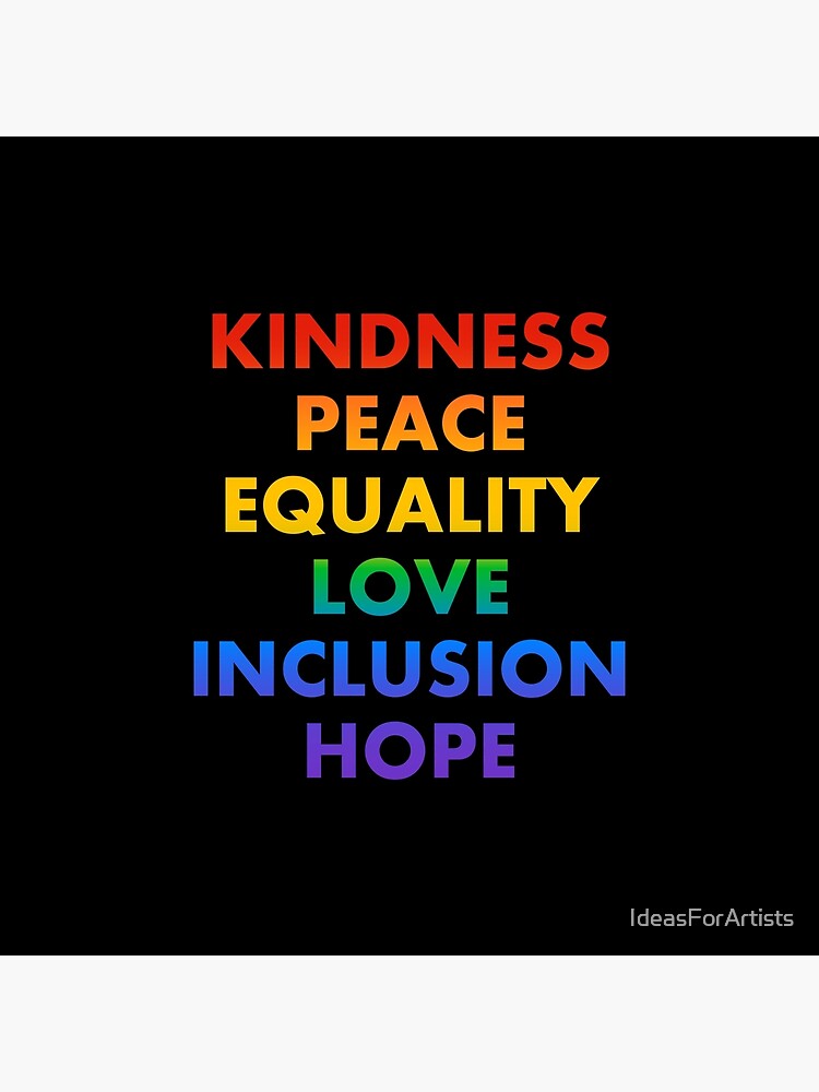"KINDNESS PEACE EQUALITY LOVE INCLUSION HOPE - RAINBOW COLORS HAPPY ...