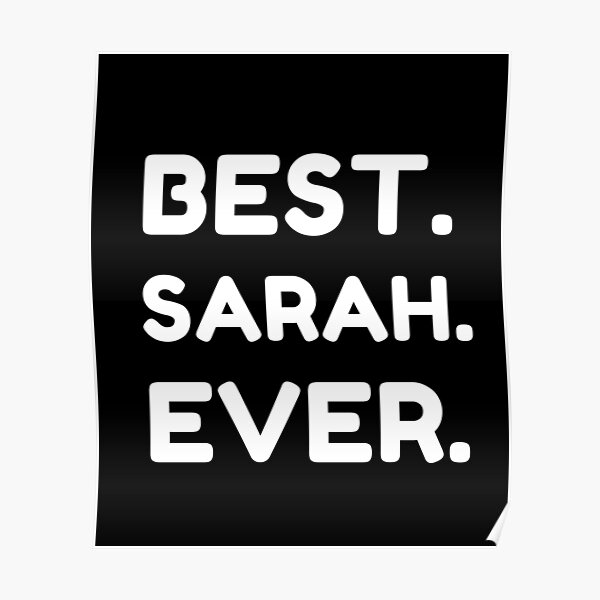 "Best Sarah Ever" Poster for Sale by MrTsTshirts | Redbubble