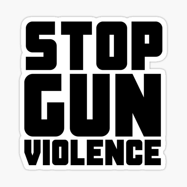 "Stop Gun Violence" Sticker for Sale by SimpleUniverse | Redbubble