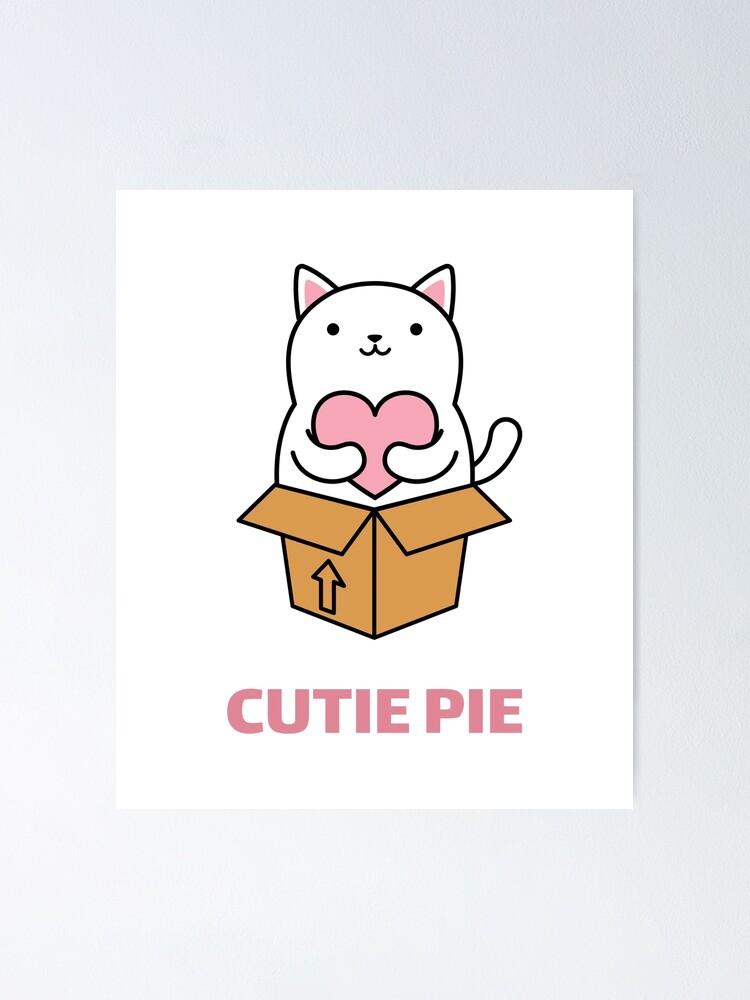 " Hi Cutie Pie with Cat In A Box" Poster for Sale by MyJunkboxImages ...