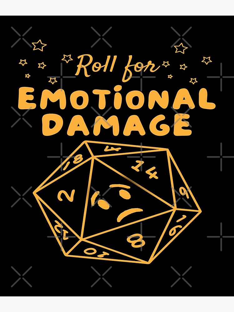 "Roll for Emotional Damage!" Poster for Sale by alikoos | Redbubble