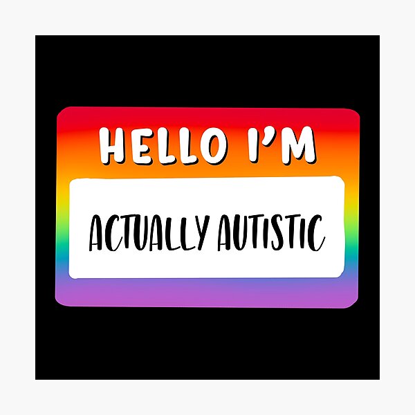 "hello i'm actually autistic" Photographic Print for Sale by ...
