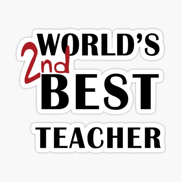 "World's 2nd Best Teacher" Sticker for Sale by BoneAppleTee | Redbubble